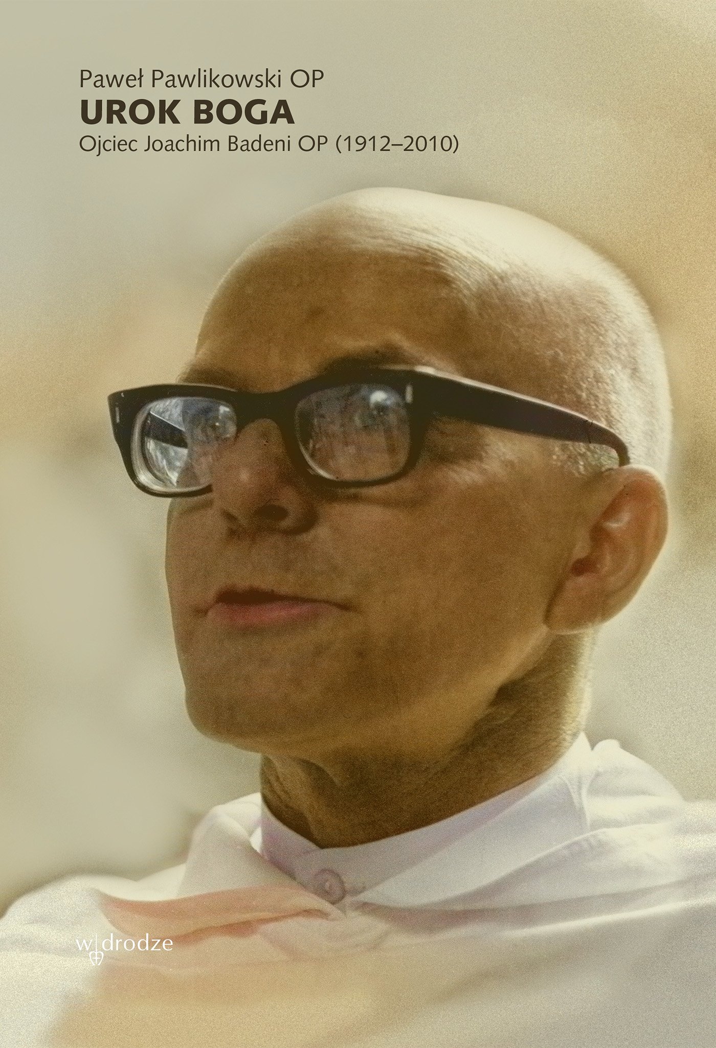 Ebook Urok Boga. Ojciec Joachim Badeni OP (1912–2010), Paweł Pawlikowski - Virtualo.pl