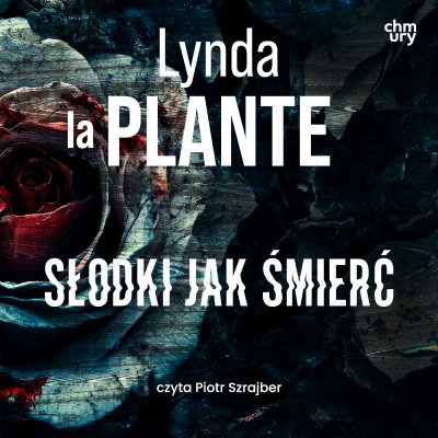 Audiobook Słodki jak śmierć. Anna Travis. Tom 1, Lynda La Plante ...