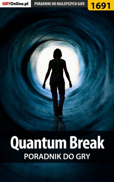 Ebook Quantum Break - poradnik do gry, Patrick "Yxu" Homa - Virtualo.pl