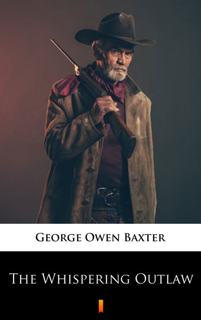 Ebook The Whispering Outlaw, George Owen Baxter - Virtualo.pl