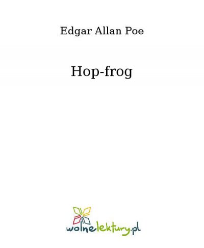 Ebook Hop-frog, Edgar Allan Poe - Virtualo.pl